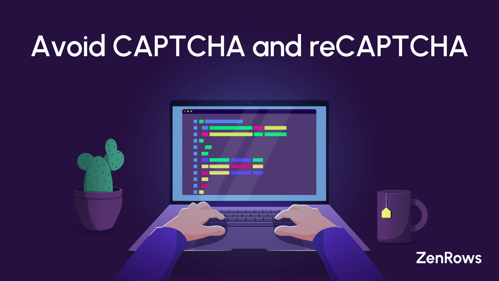 How to Avoid CAPTCHA and reCAPTCHA: 7 Proven Methods - ZenRows