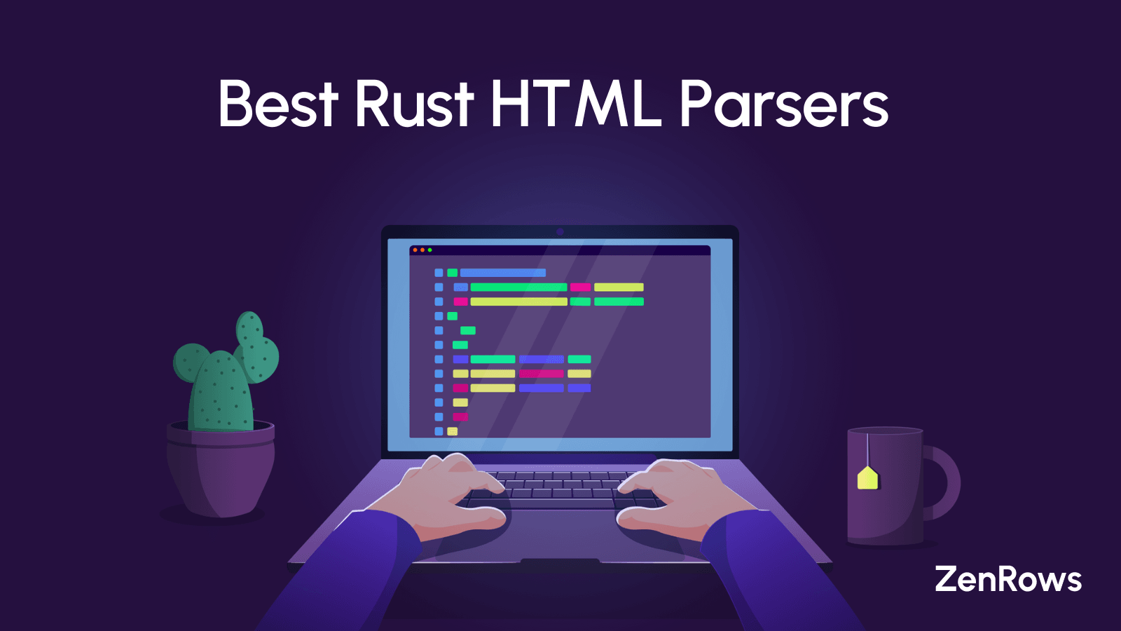 5 Best Rust HTML Parsers for Web Scraping - ZenRows