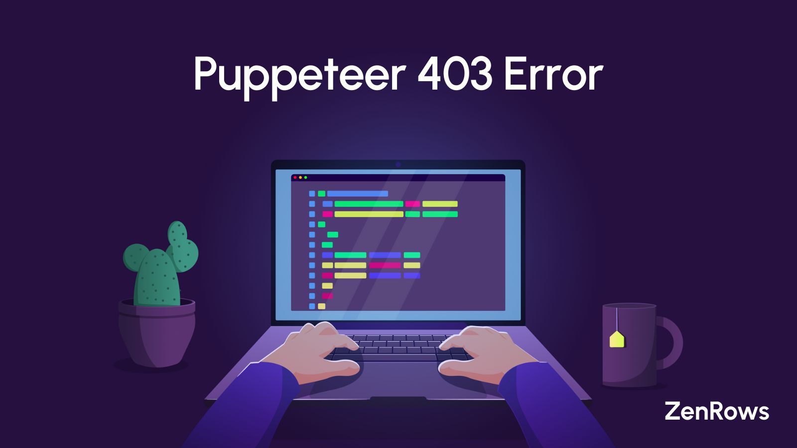 How to Solve Puppeteer 403 Error - ZenRows How to Solve Puppeteer 403 Error - ZenRows