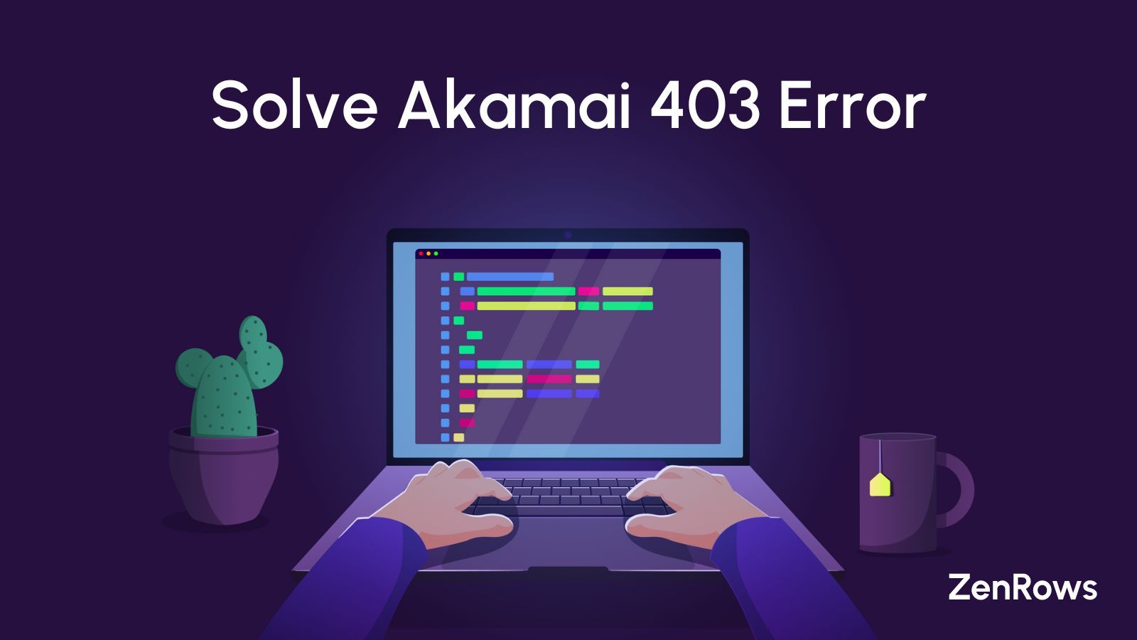 How to Solve Akamai 403 Forbidden Error - ZenRows