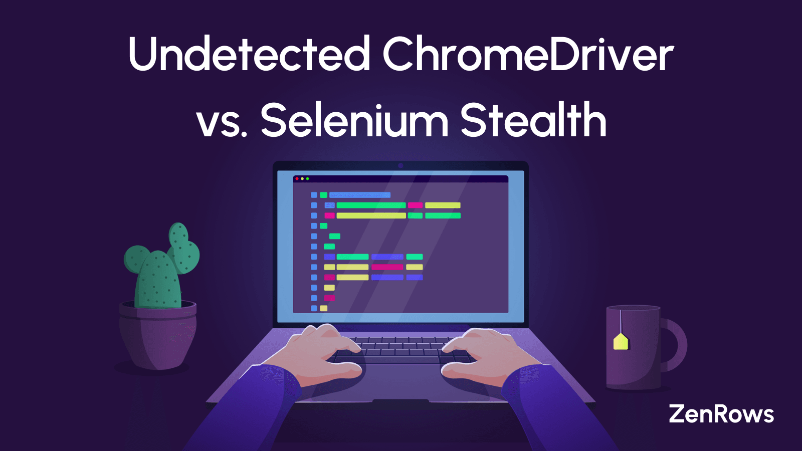 Undetected ChromeDriver vs. Selenium Stealth: Which to Choose - ZenRows