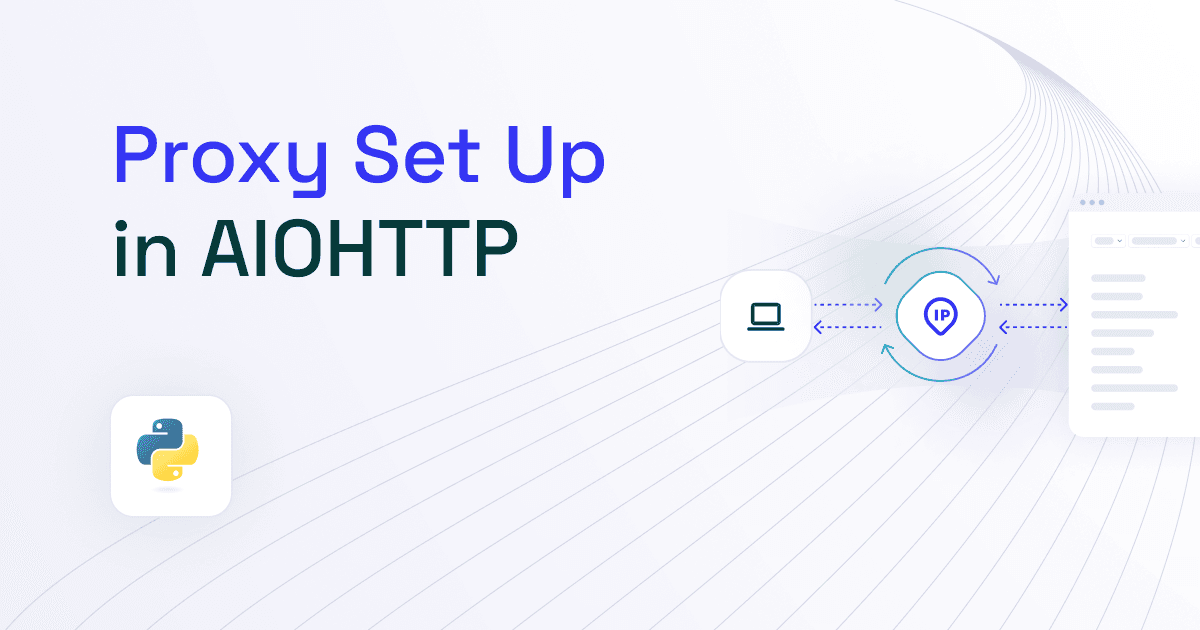 How to Set Up a Proxy in AIOHTTP - ZenRows