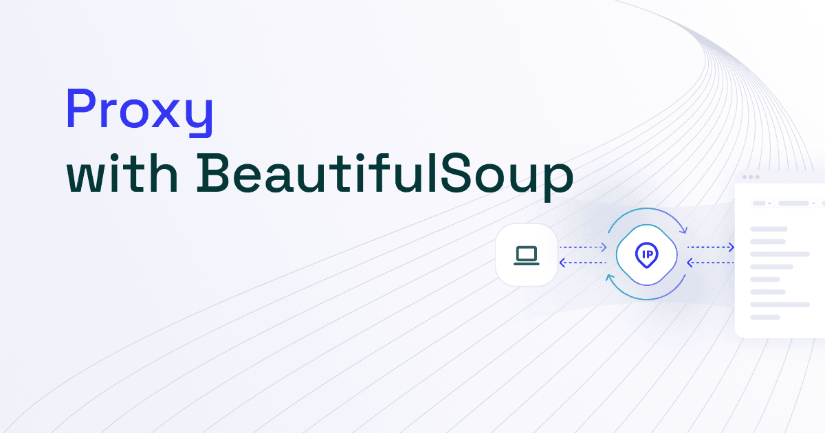 How to Use a Proxy with BeautifulSoup in 2025 - ZenRows