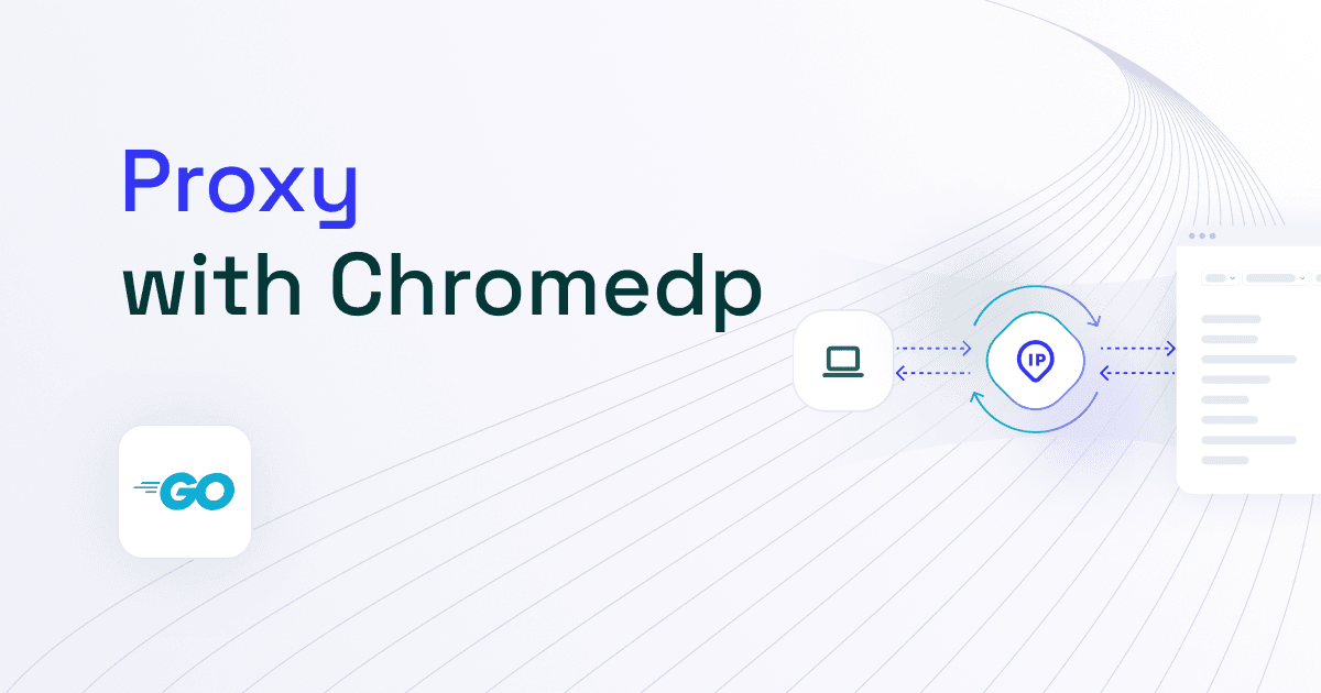 How to Use a Proxy With Chromdp in 2025 - ZenRows