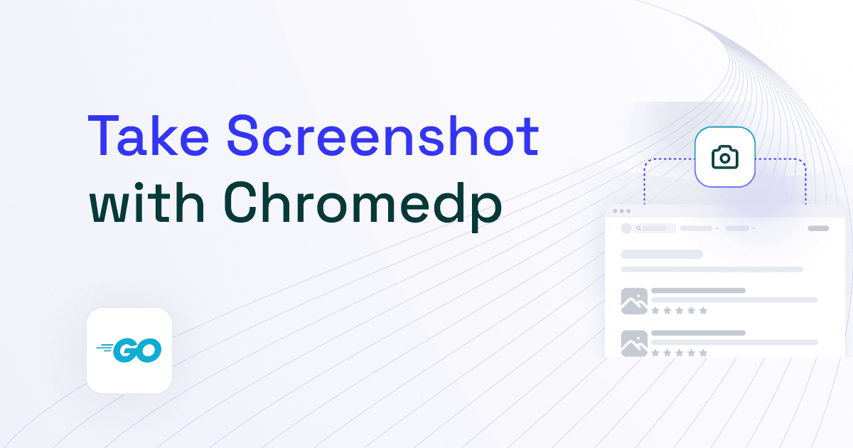 How to Take Screenshots With Chromedp: Tutorial [2025] - ZenRows