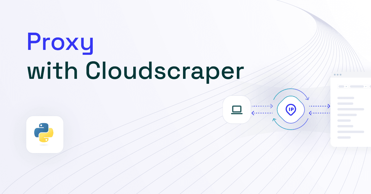 Using Proxies With Cloudscraper: 2025 Guide - ZenRows