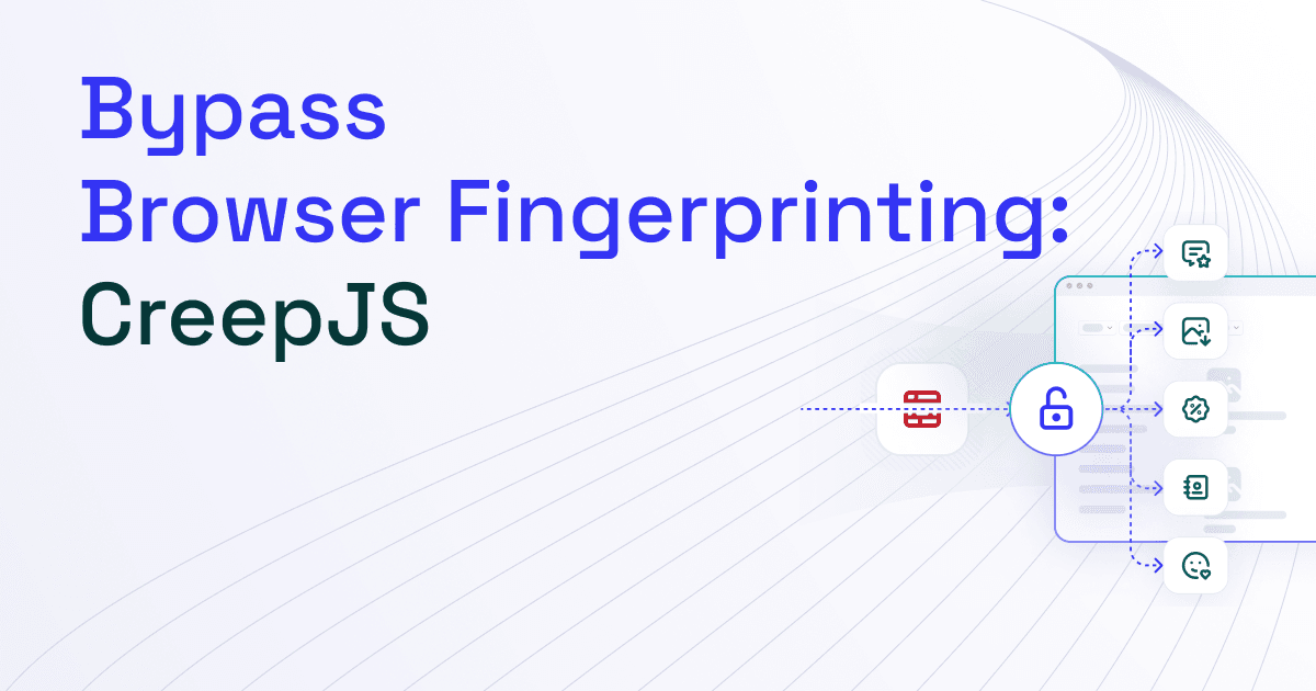 What Is CreepJS and How to Use It to Bypass Browser Fingerprinting - ZenRows
