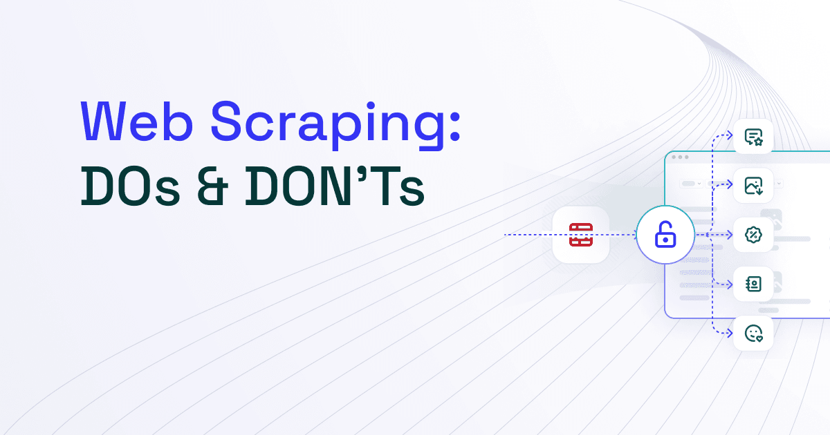 DOs and DON'Ts of Web Scraping - ZenRows