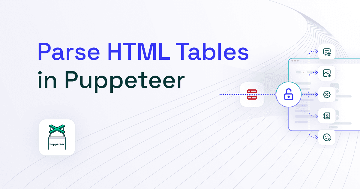 How to Parse Tables Using Puppeteer (+2 Simpler Ways) - ZenRows