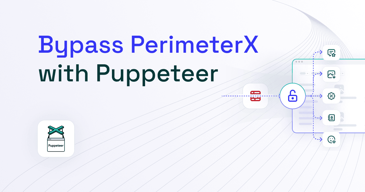 How to Bypass PerimeterX With Puppeteer - ZenRows