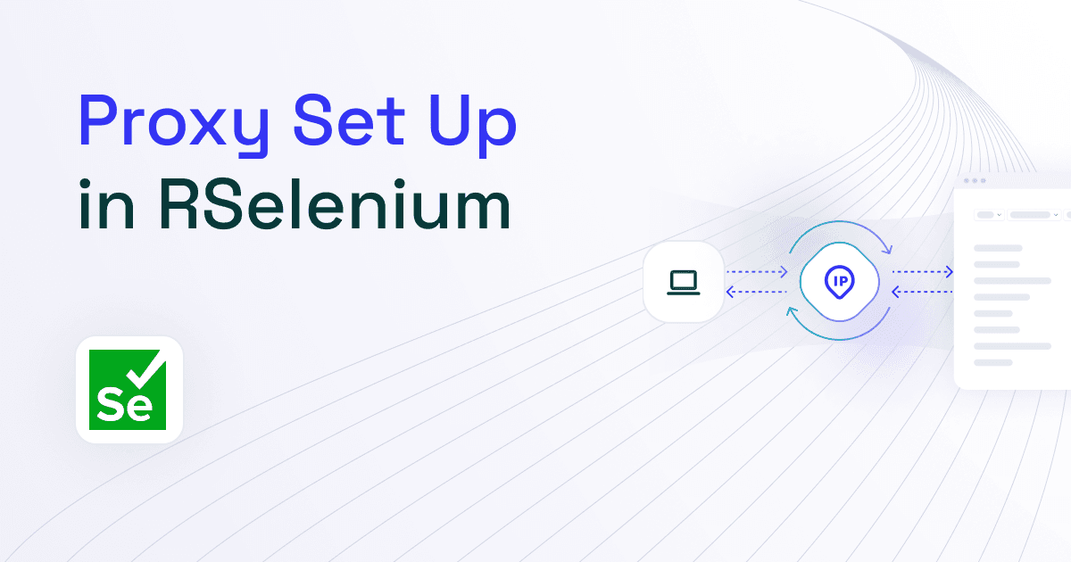 How to Set Up a Proxy in RSelenium: 2025 Tutorial - ZenRows
