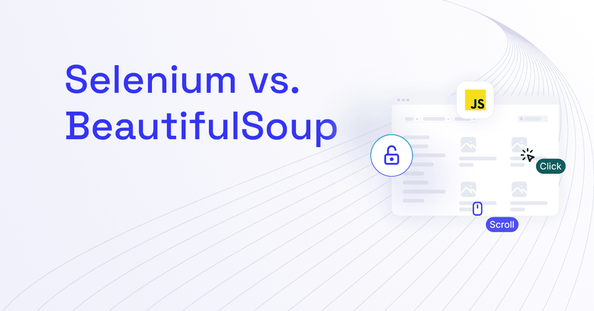 Selenium vs. BeautifulSoup in 2025: Which Is Better? - ZenRows