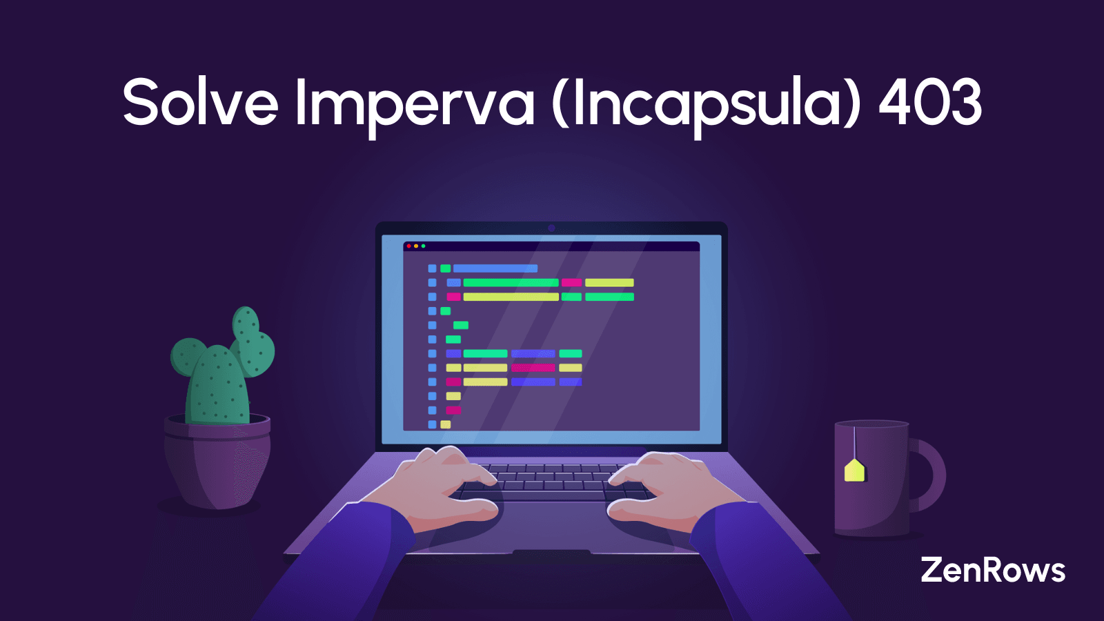 Solve Imperva (Incapsula) 403 for Web Scraping - ZenRows