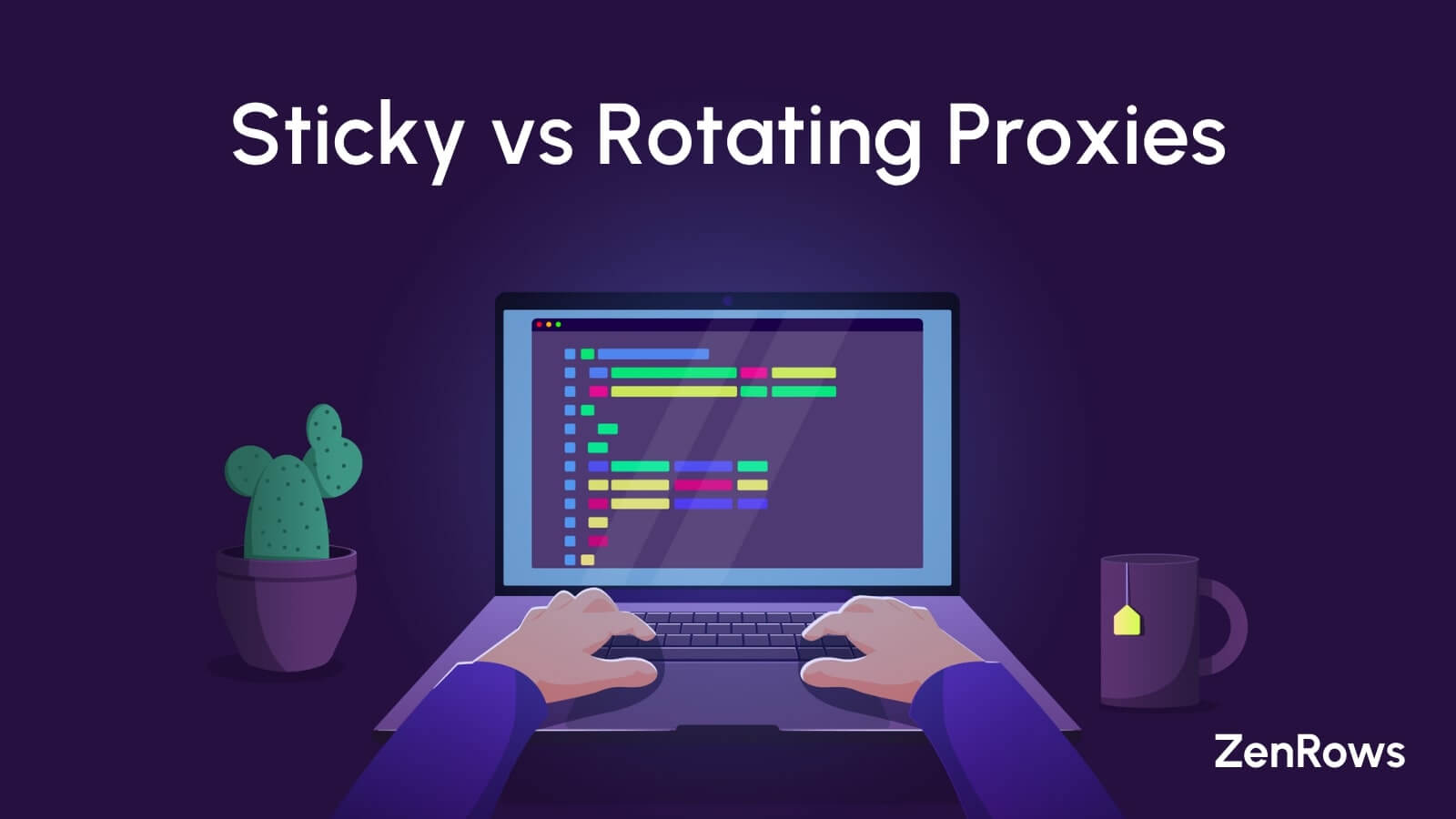 Sticky vs. Rotating Proxies: Which to Use? - ZenRows