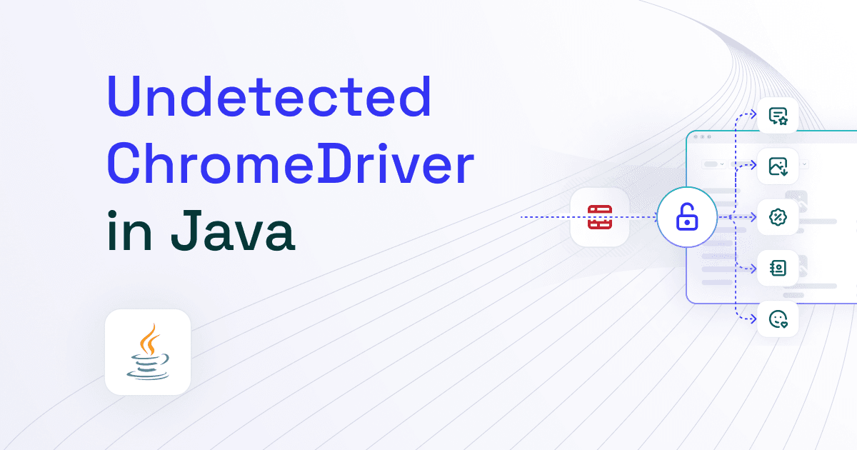 How to Use Undetected ChromeDriver in Java - ZenRows